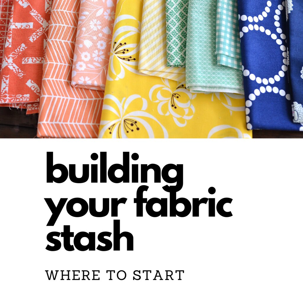 Building Your Fabric Stash - Where to Start – Kitchen Table Quilting