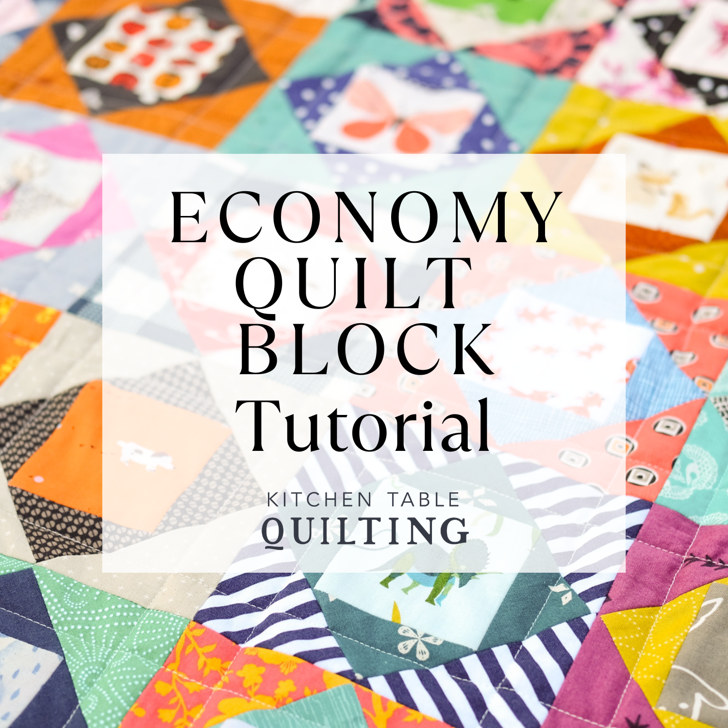 Economy Block Size Table and Tutorial – Kitchen Table Quilting